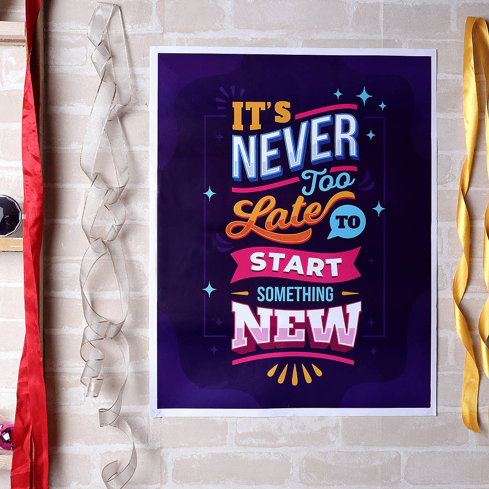 Buy Poster- Its Never Too Late To Start Something New 1 Piece Online At ...